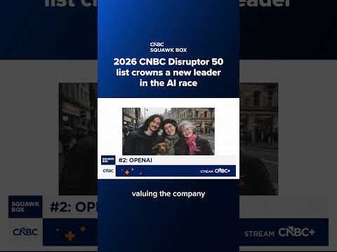 2026 CNBC Disruptor 50 list crowns a new leader in the AI race ...